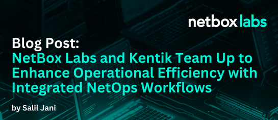NetBox Labs and Kentik Team Up to Enhance Operational Efficiency with ... NetBox Labs and Kentik Team Up to Enhance Operational Efficiency with ...