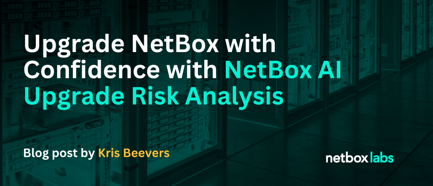 NetBox AI Upgrade Risk Analysis Helps Upgrade NetBox with Confidence ... NetBox AI Upgrade Risk Analysis Helps Upgrade NetBox with Confidence ...
